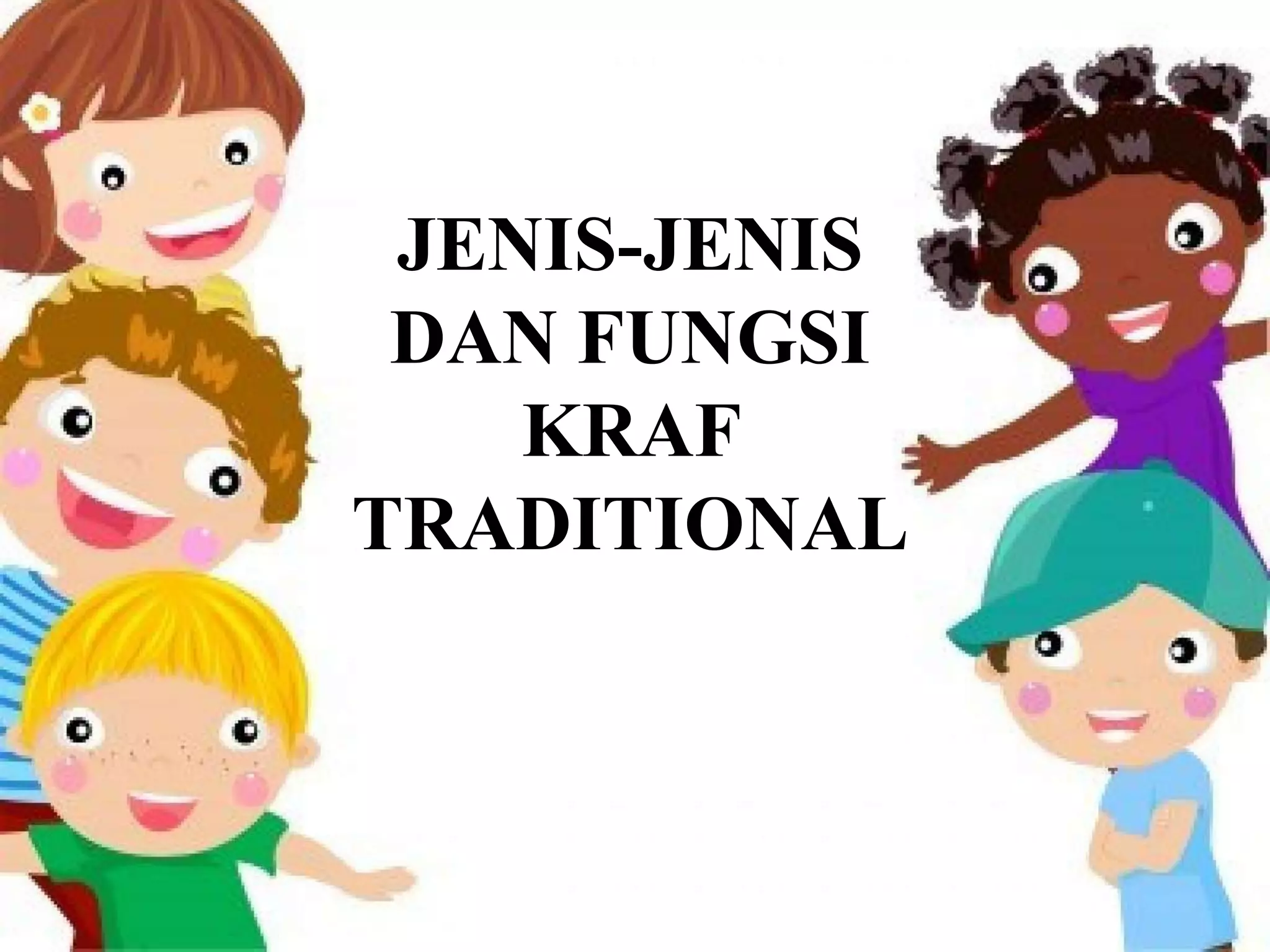 Jenis jenis dan fungsi kraf traditional | PPTX