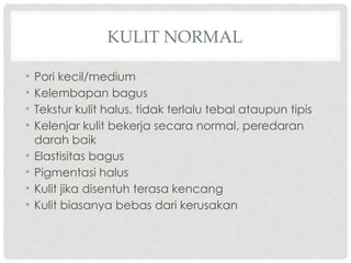 Jenis-jenis dasar type kulit : kulit kering dll.pptx