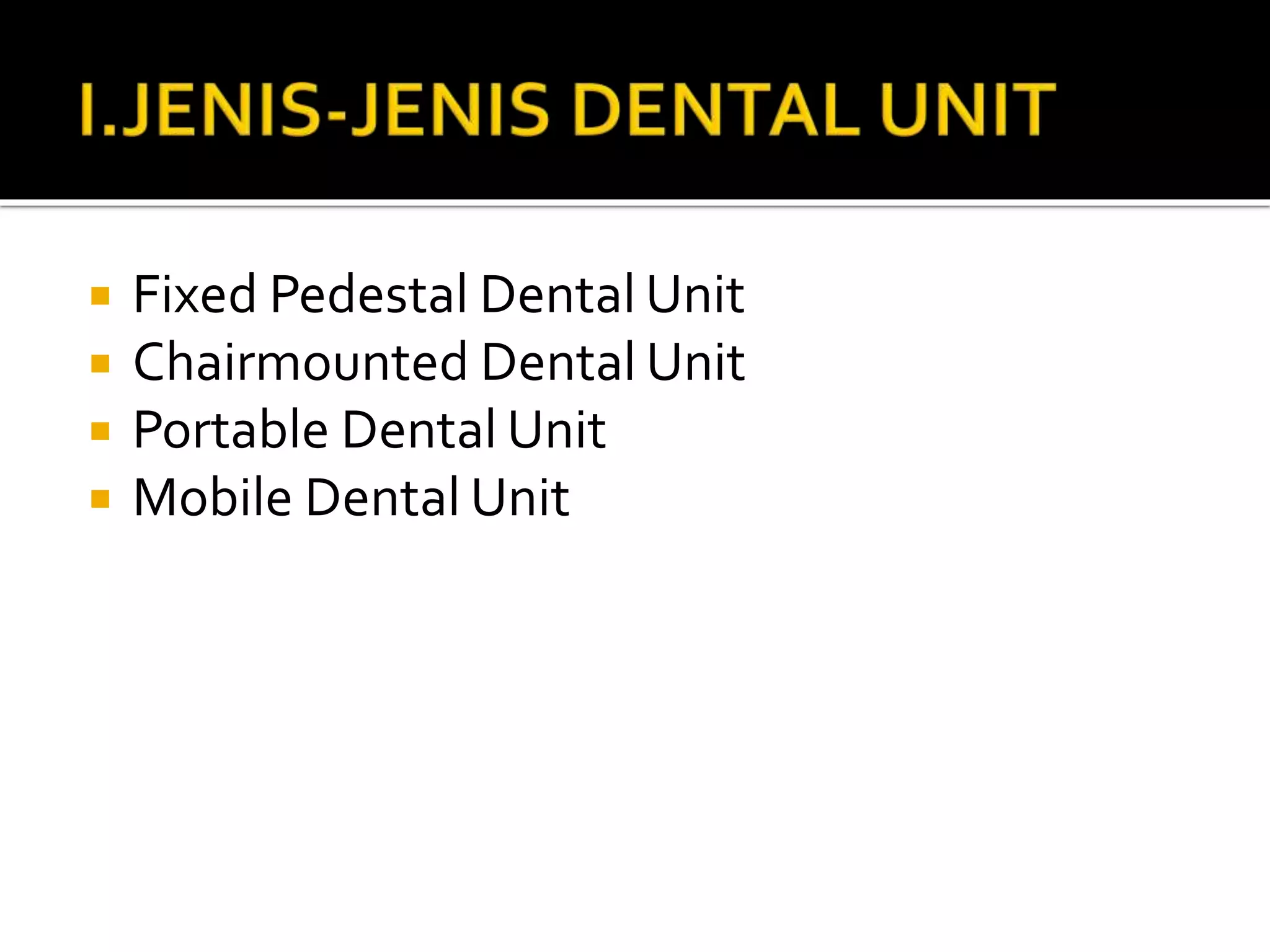 jenis-jenis dental unit.pptx
