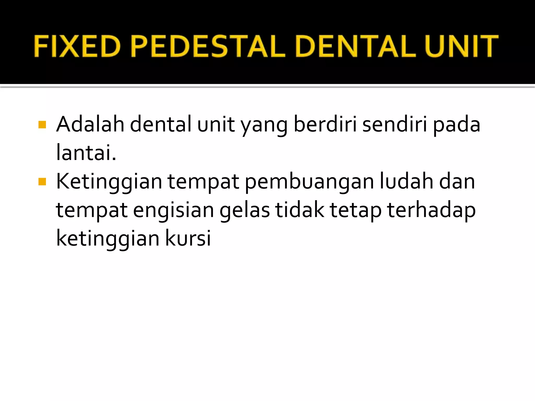 jenis-jenis dental unit.pptx
