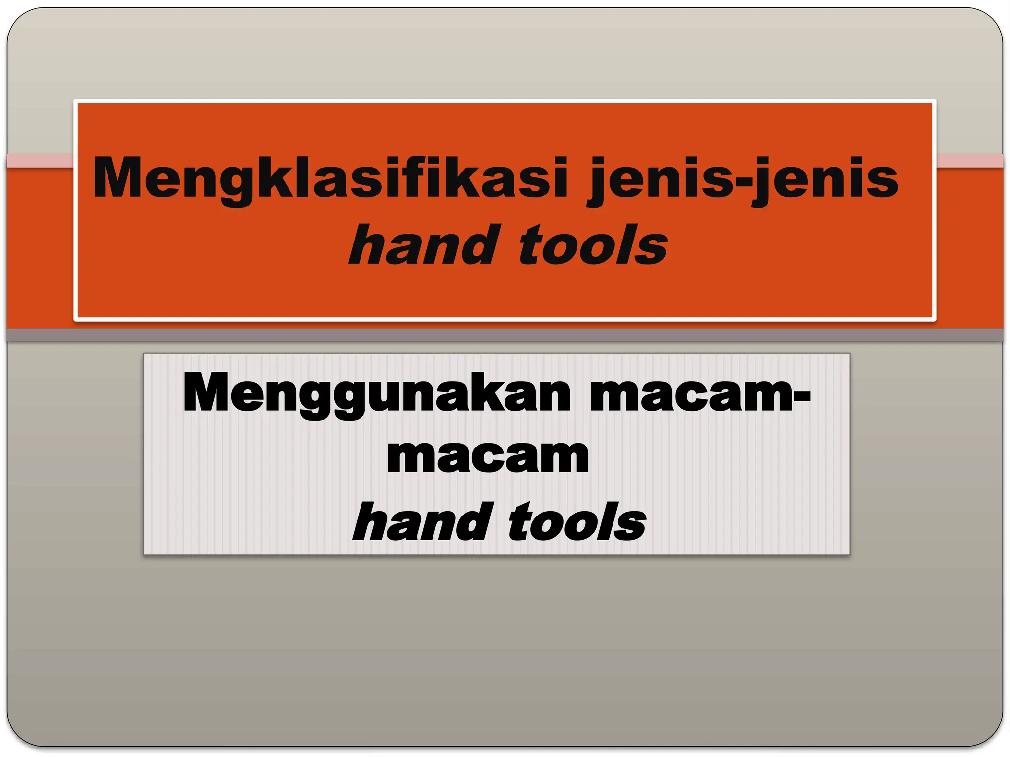 Jenis-jenis Hand Tools.pptx----------------- | PPTX