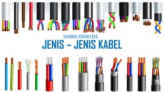 JENIS - JENIS KABEL.pdf