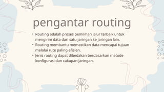 Makalah komputer JENIS-JENIS ROUTING .pptx