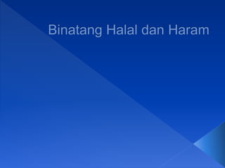 PPT JENIS BINATANG YANG HALAL DAN HARAM DIMAKAN | PPTX