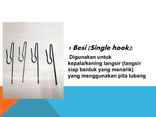 Jenis cangkuk dan hooks langsir | PPTX