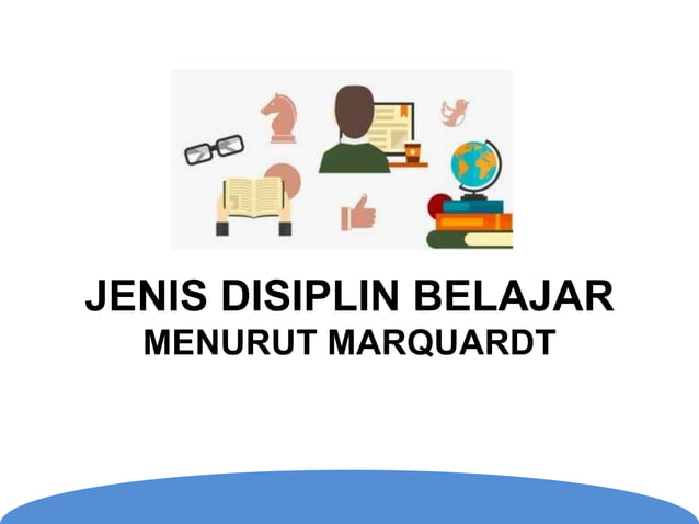 Jenis disiplin belajar marquardt | PPTX