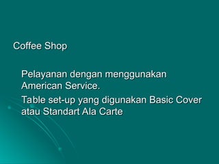 JENIS – JENIS DAN TYPE PELAYANAN RESTORAN.ppt