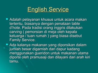 JENIS – JENIS DAN TYPE PELAYANAN RESTORAN.ppt