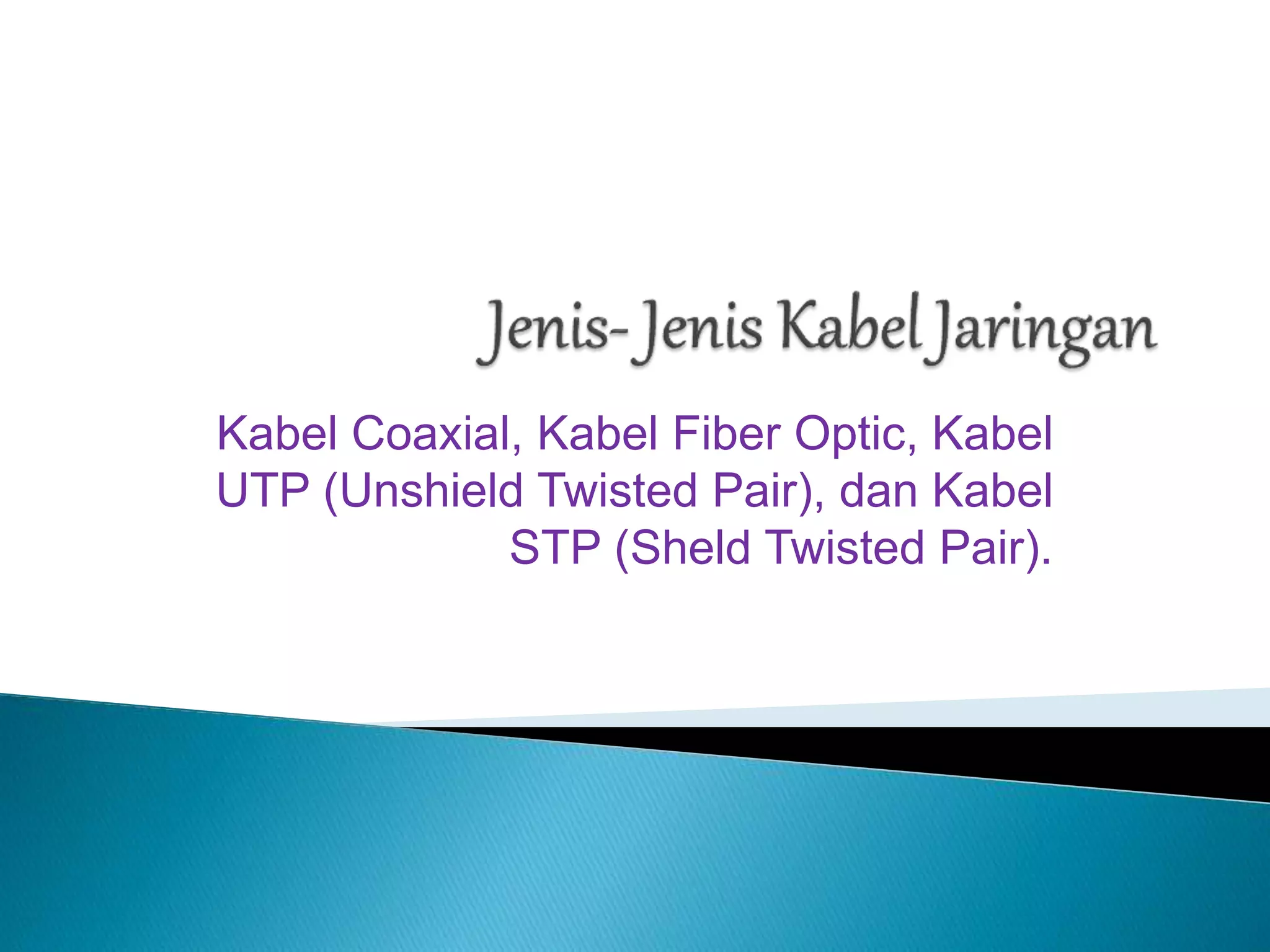Jenis_Jenis_Kabel_Jaringan.pptx