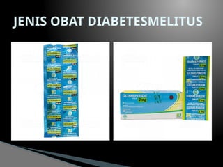 JENIS jenis OBAT untuk pasien Diabetes Militus pptx | PPT