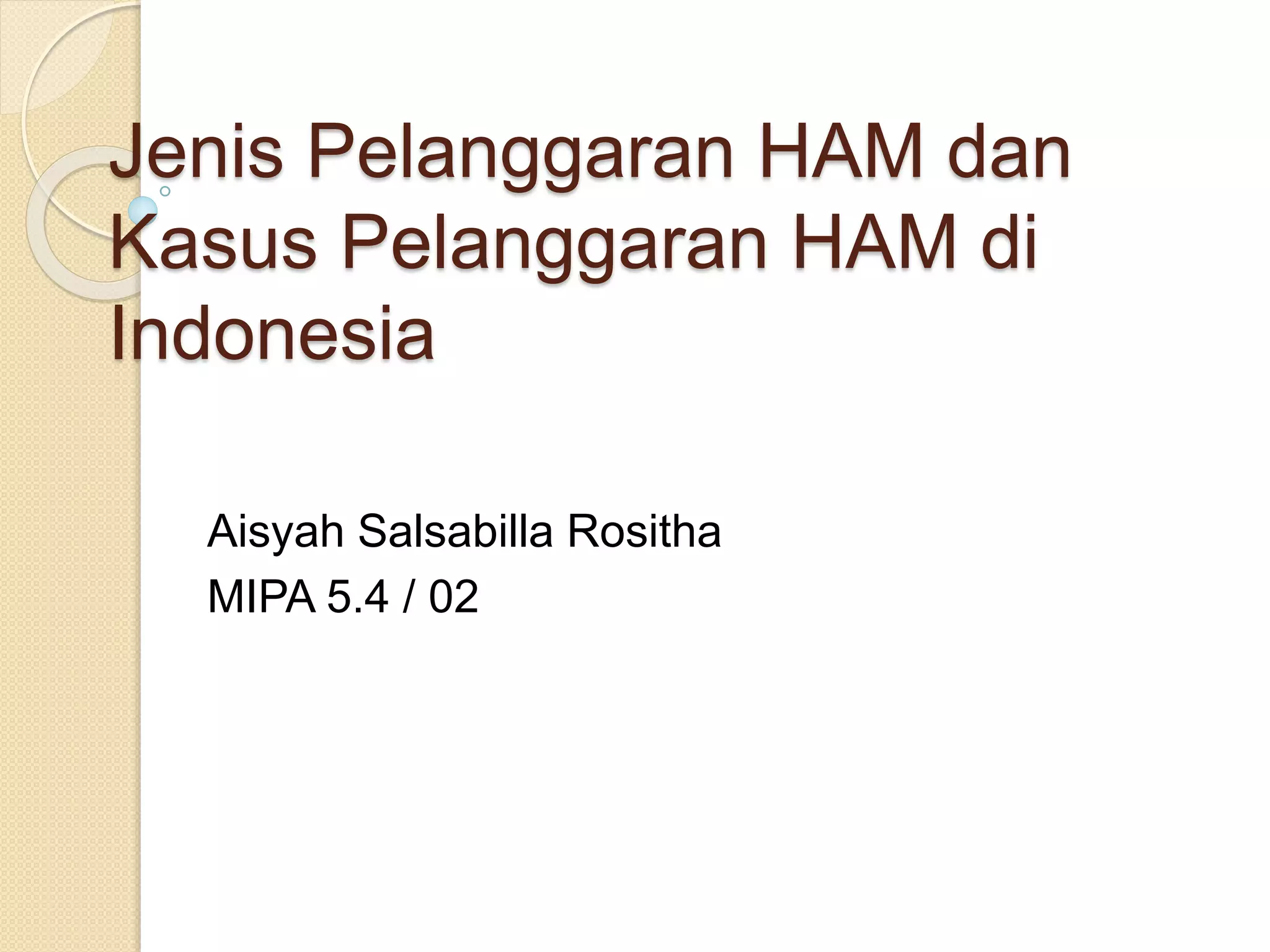 Jenis pelanggaran ham dan kasus pelanggaran ham di Indonesia | PPTX