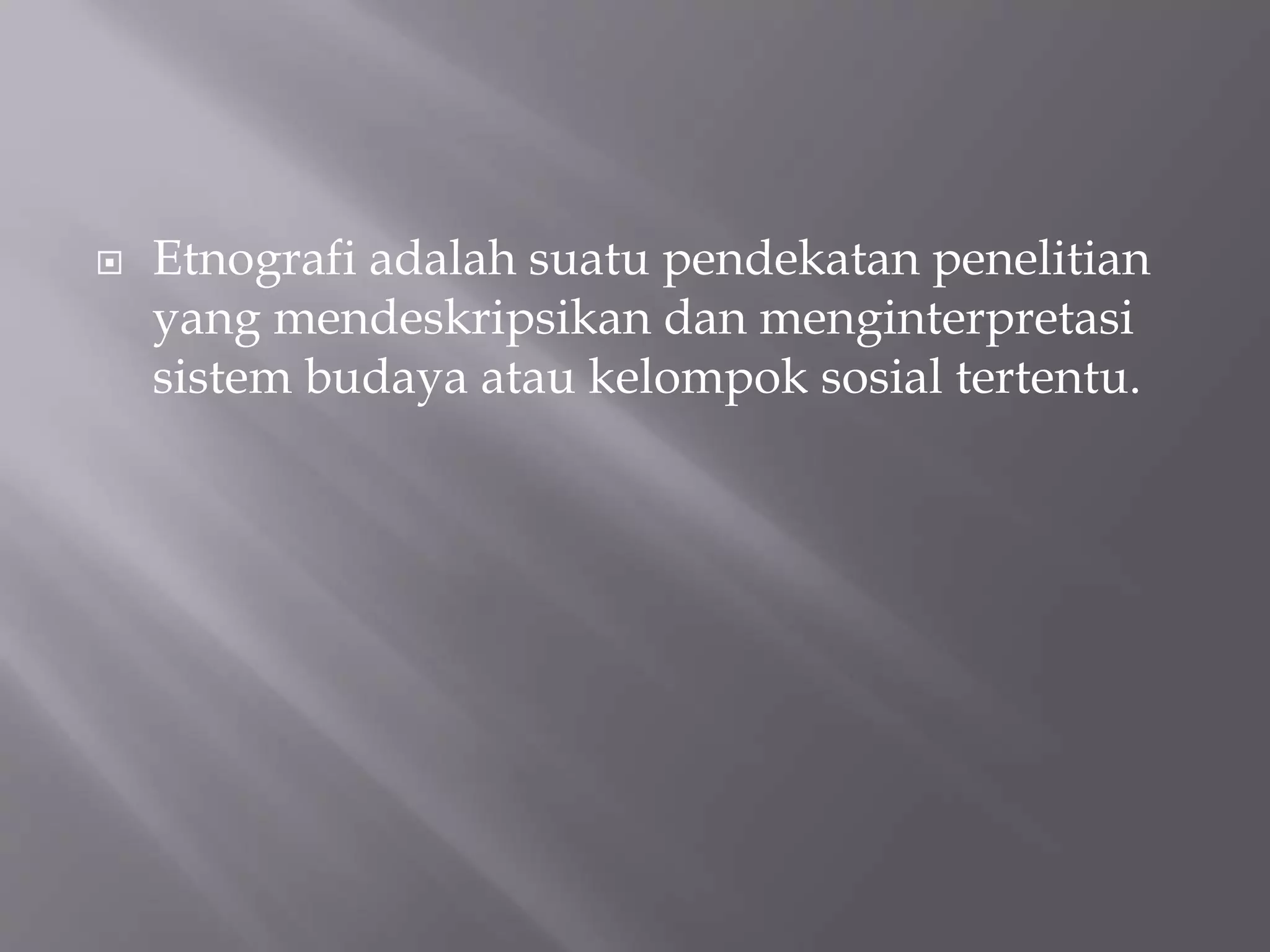 Jenis penelitian kualitatif etnografi | PPTX