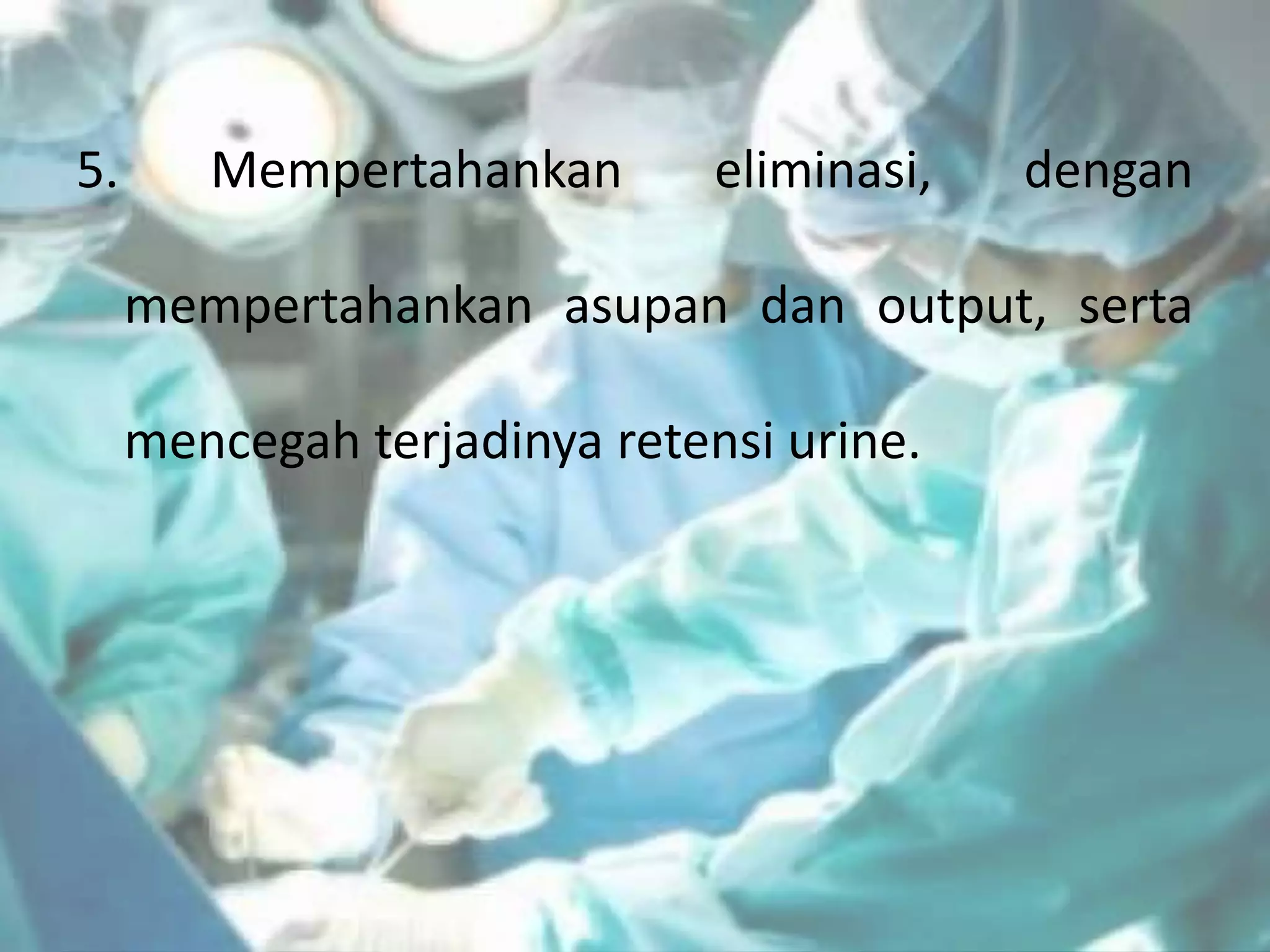 Jenis persiapan dan perawatan pre operasi, intra dan post operasi, dan ...