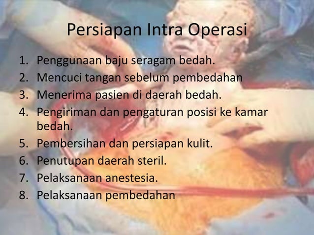 Jenis persiapan dan perawatan pre operasi, intra dan post operasi, dan ...
