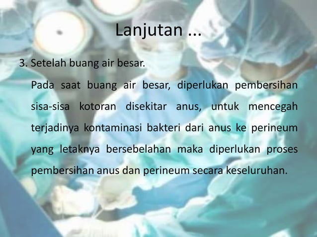 Jenis persiapan dan perawatan pre operasi, intra dan post operasi, dan ...