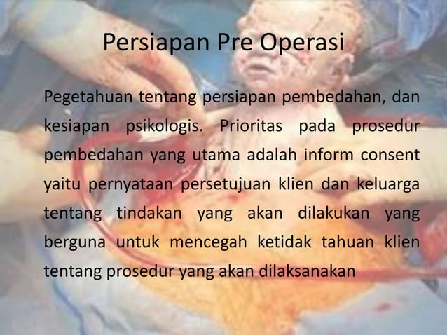 Jenis persiapan dan perawatan pre operasi, intra dan post operasi, dan ...