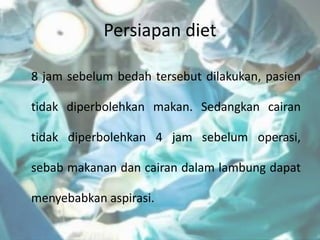 Jenis persiapan dan perawatan pre operasi, intra dan post operasi, dan ...