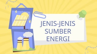 Jenis Sumber Energi Presentasi Kuning dan Biru Ceria.pptx