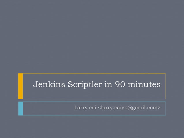 Jenkins Scriptler in 90mins | PPT