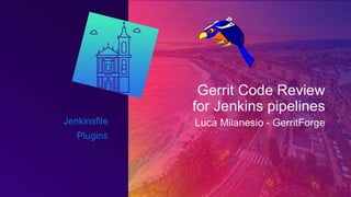 Jenkins plugin for Gerrit Code Review pipelines | PPTX