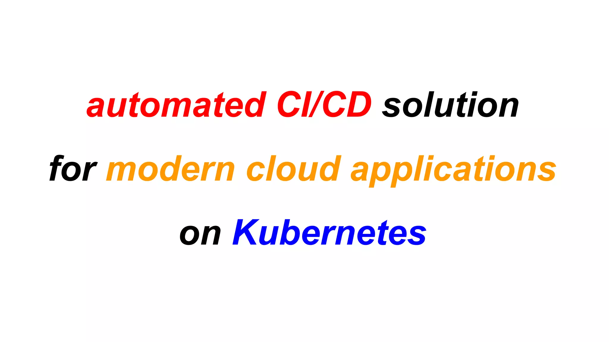 Jenkins X Hands-on - automated CI/CD solution for cloud native ...