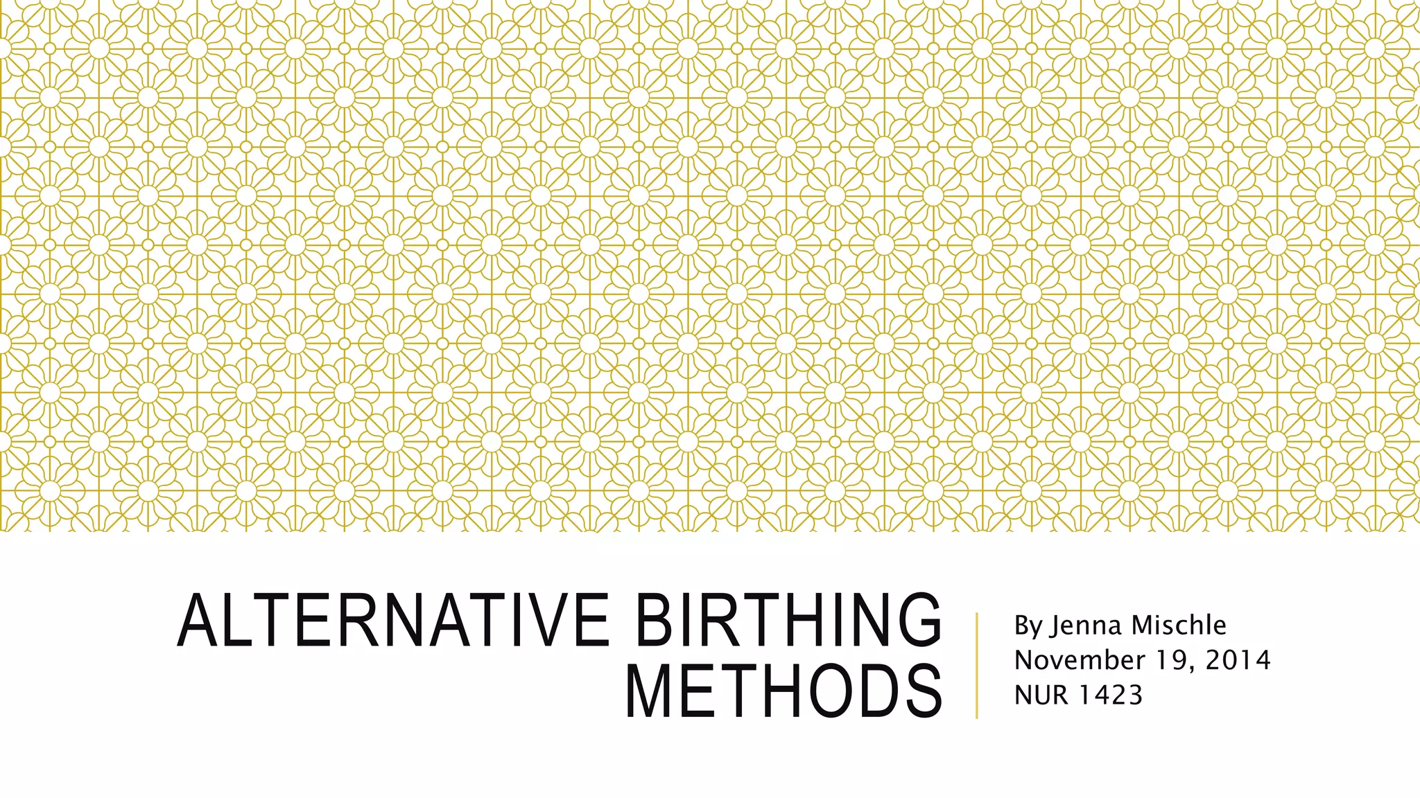Alternative Birthing Methods | PPTX