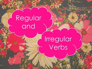 Regular and Irregular verbs | PPTX