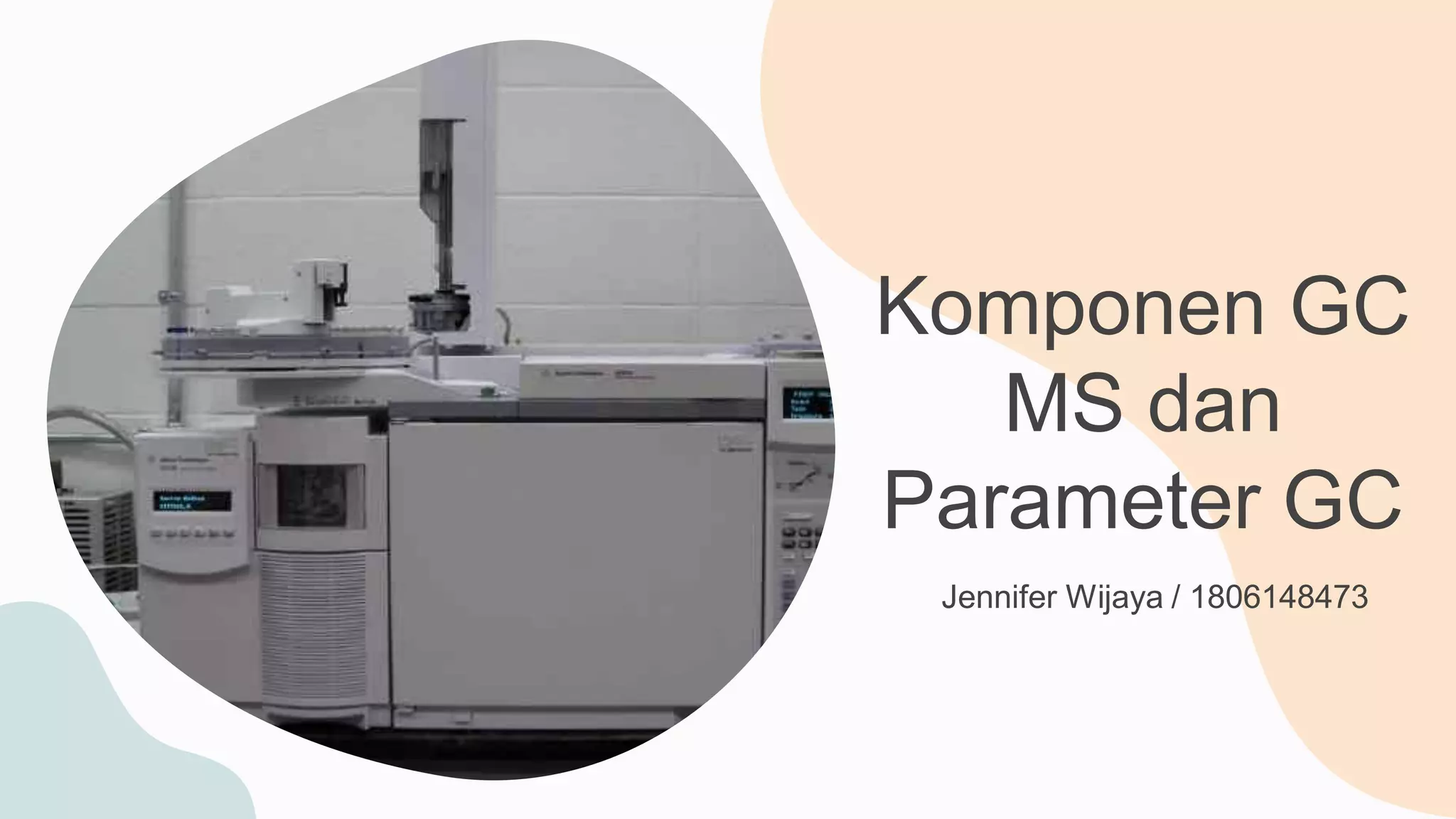Jennifer wijaya kel2 parameter gc dan komponen gc ms | PDF