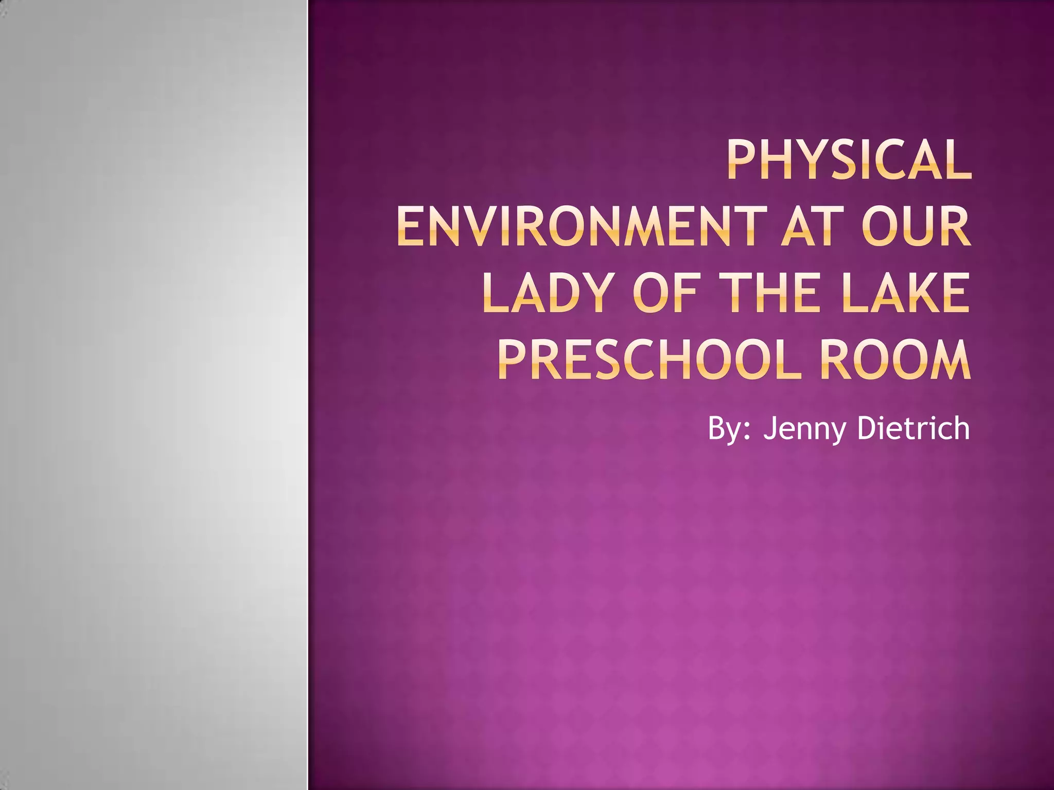 Jenn's physical environment at our lady of the lake ppt for group care for infants and toddlers ...