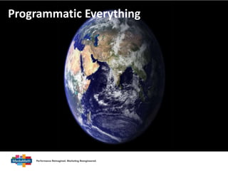 Programmatic Everything: Beyond the Open Auction | PPT