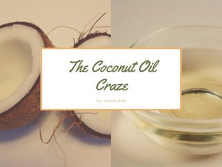 The Coconut Oil Craze | PPT