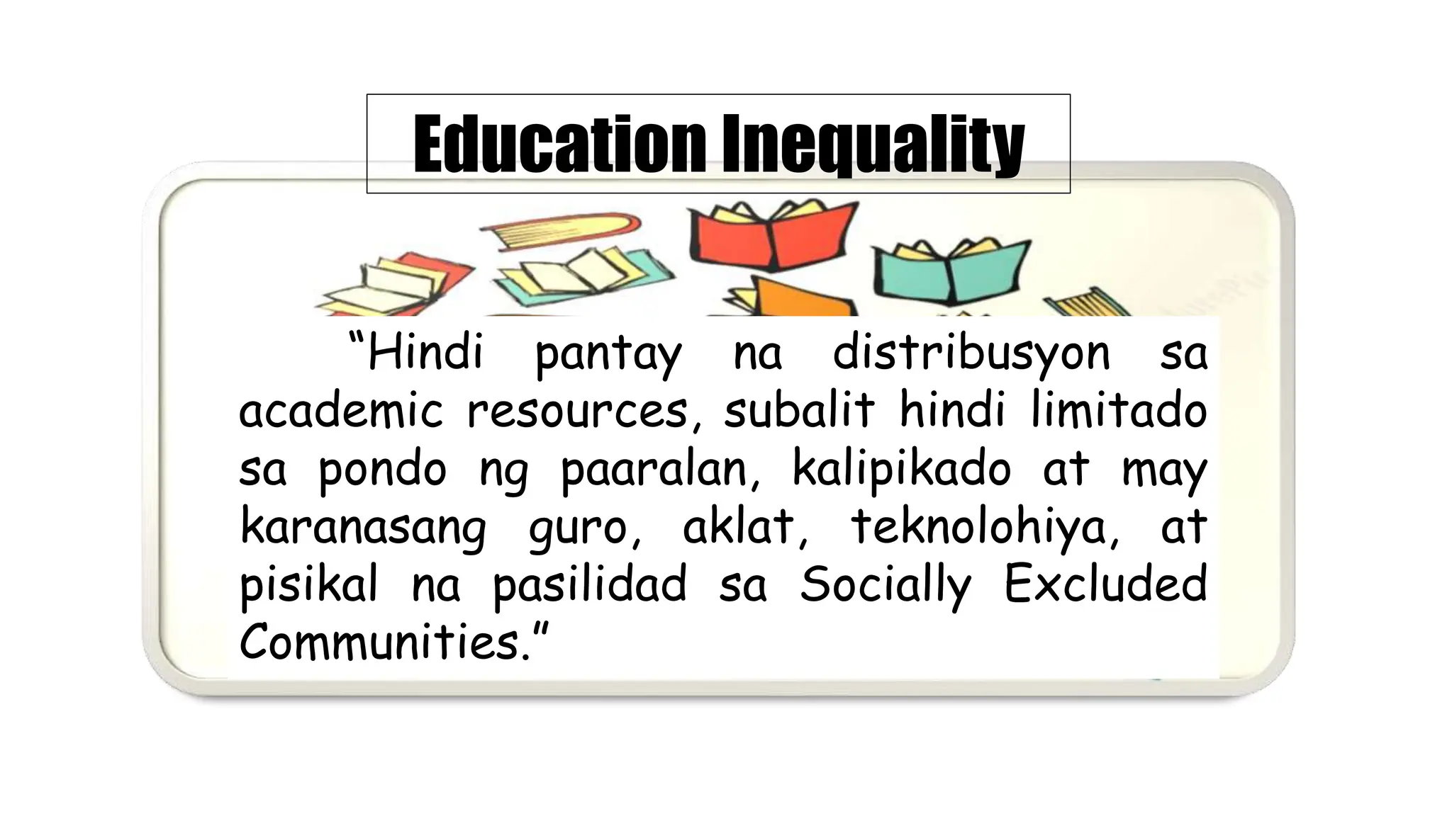 Isyu ng Social Inequality suliranin sa edukasyon sa Pilipinas | PPTX