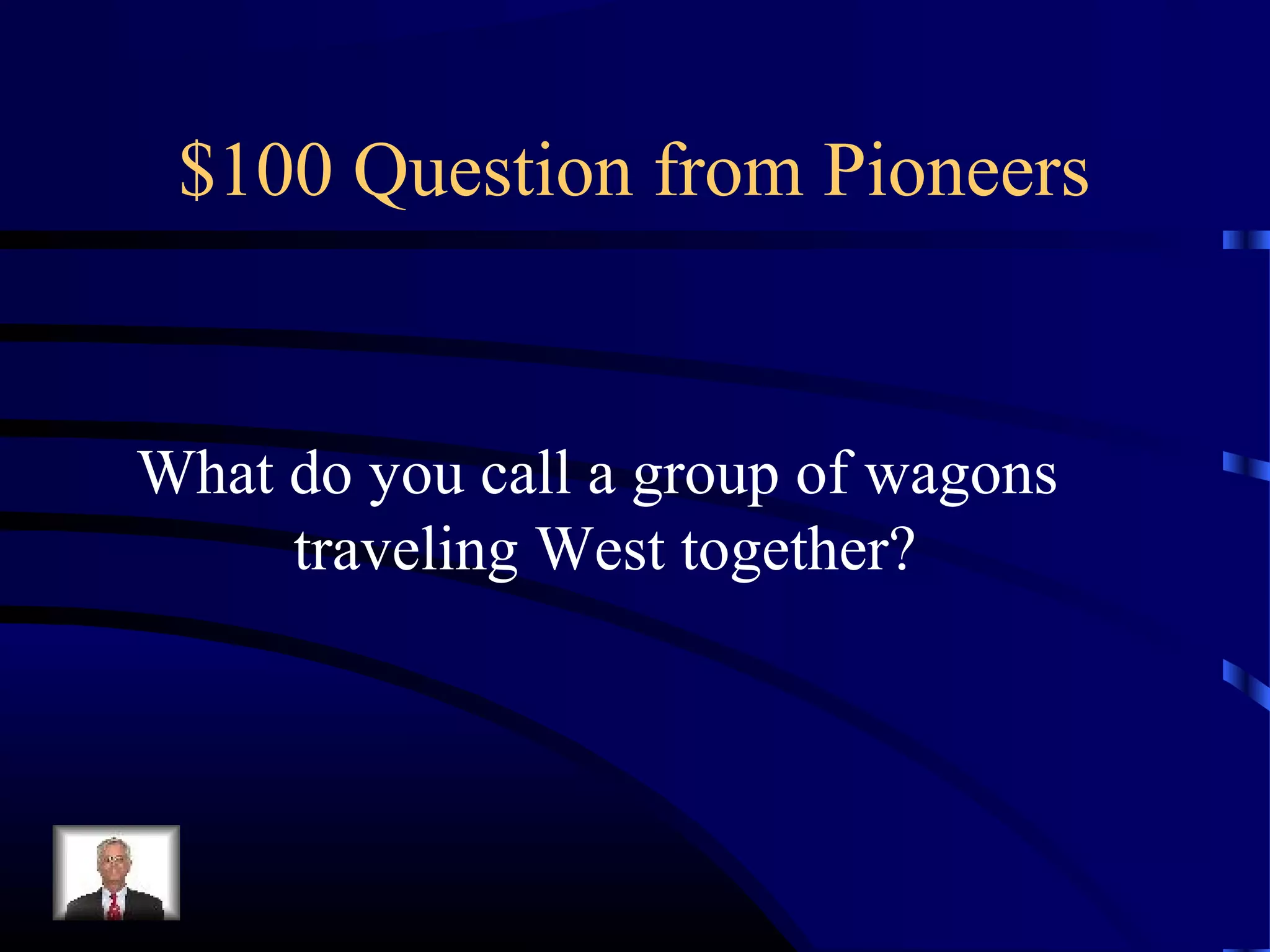 Westward Expansion Jeopardy | PPT