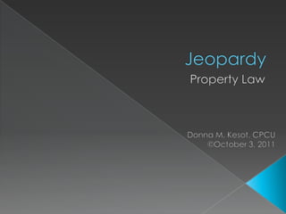Jeopardy -property law | PPTX