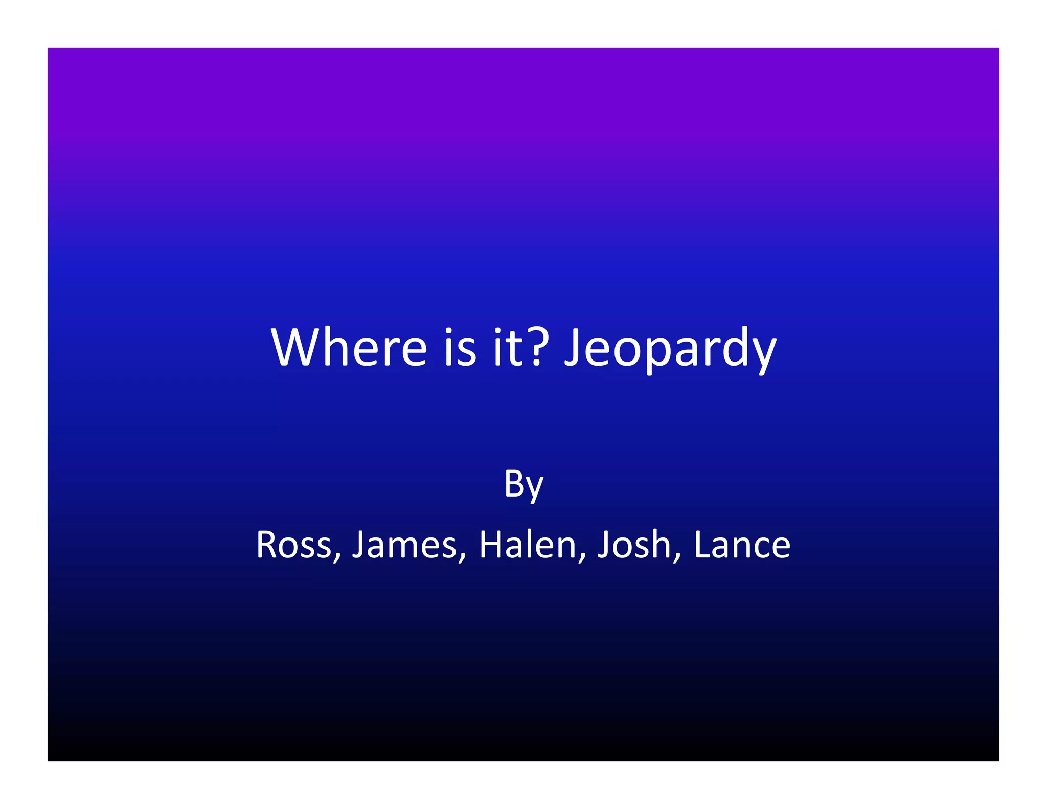 Jeopardy team jacob | PPT