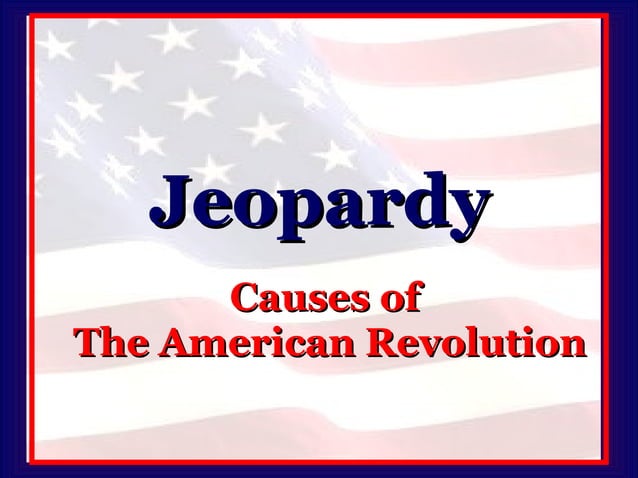 American Revolution Jeopardy | PPT