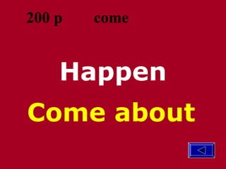 Jeopardy phrasal verbs | PPT | Science