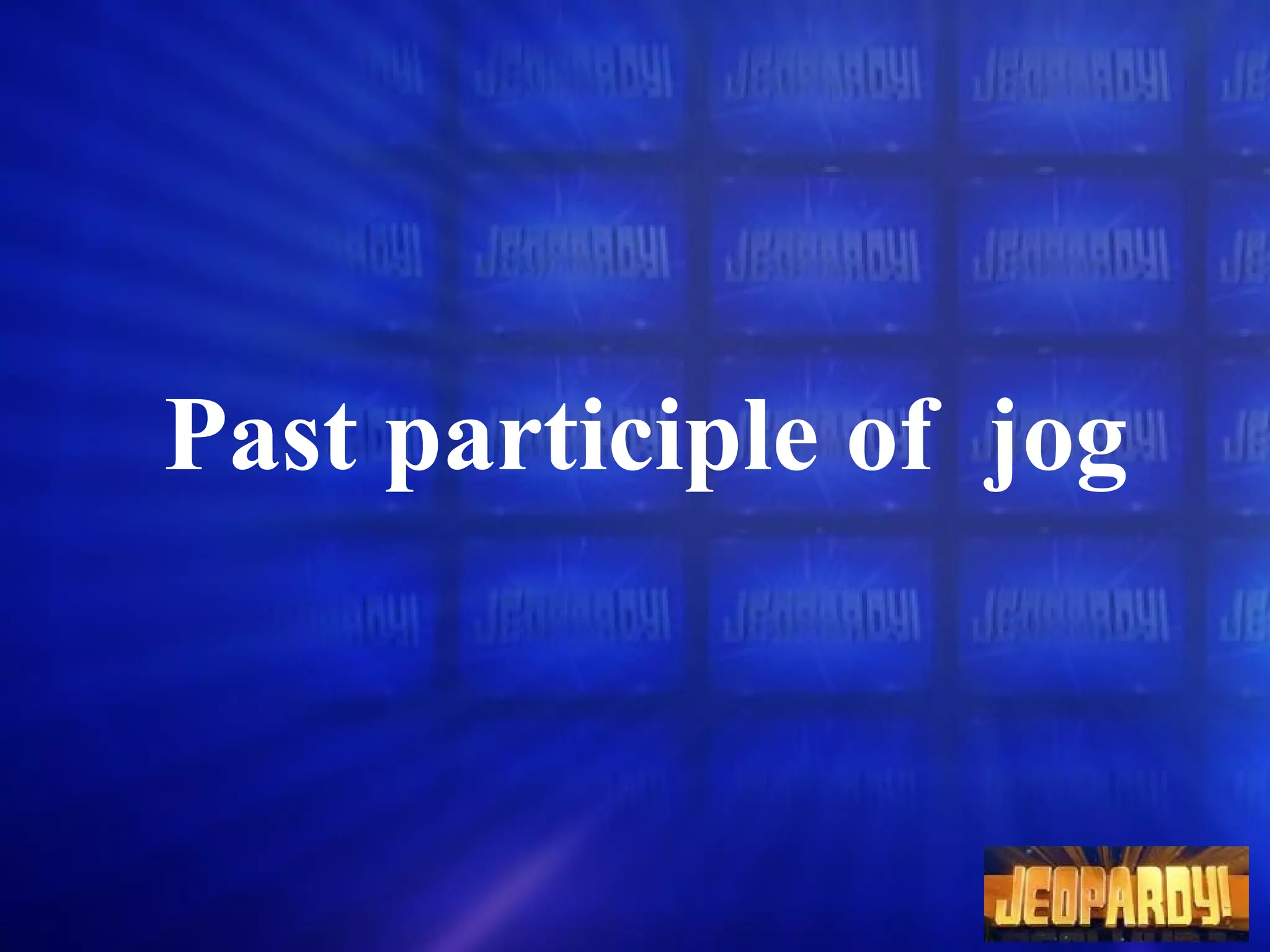Jeopardy verbs | PPT