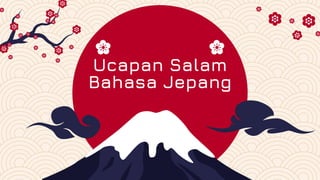 beberapa ucapan ucapan salam dalam bahasa jepang | PPTX
