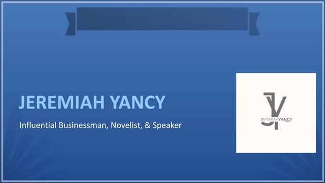 Jeremiah Yancy Influential Businessman Novelist And Speaker Pptx