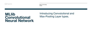 Convolutional Neural Networks at scale in Spark MLlib | PPT