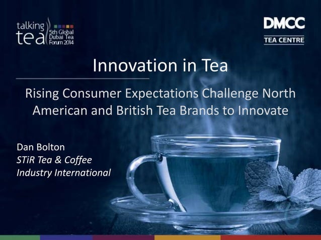 Innovation in Tea: 5th Global Dubai Tea Forum by Dan Bolton | PPT