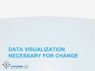 Changing the world with visualization | PPTX