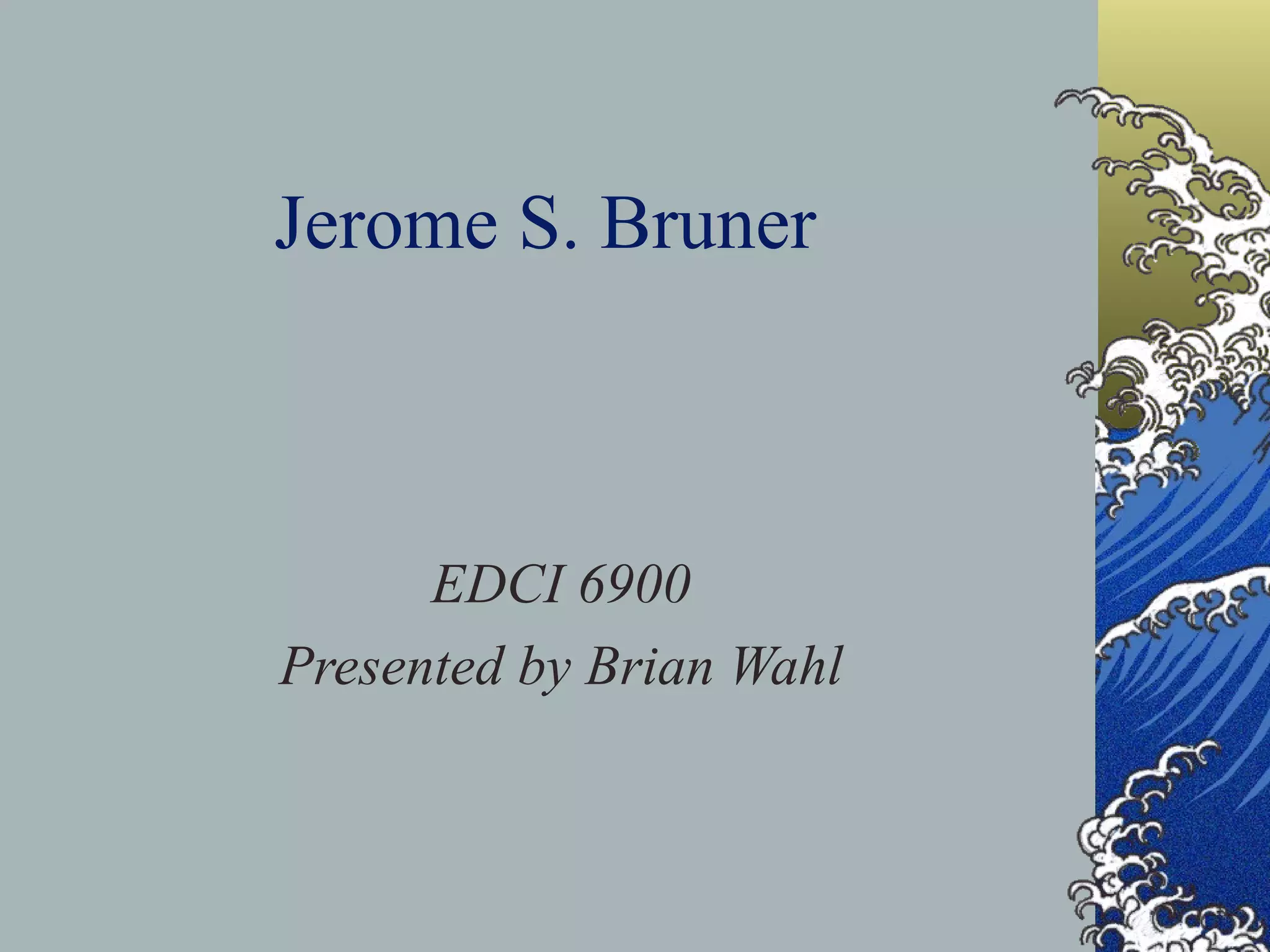 Jerome s. bruner | PPT