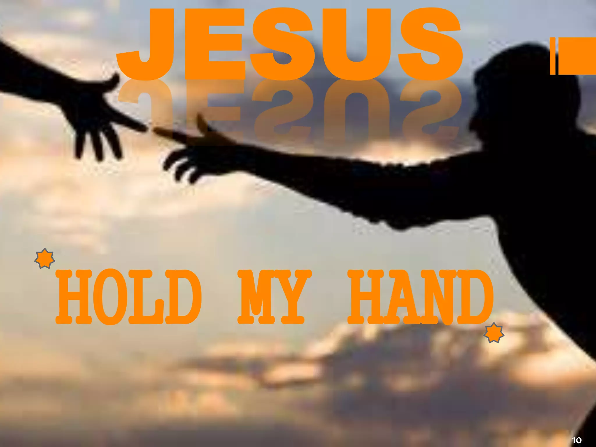 JESUS HOLD MY HAND | PPTX