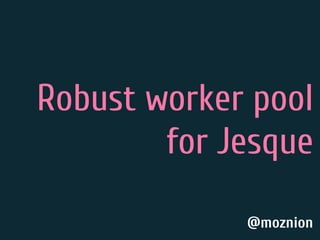 Jesque robust-worker-pool | PPT