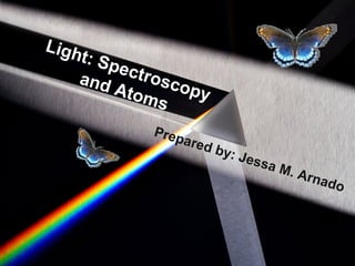 Light: Spectroscopy and Atom | PPT
