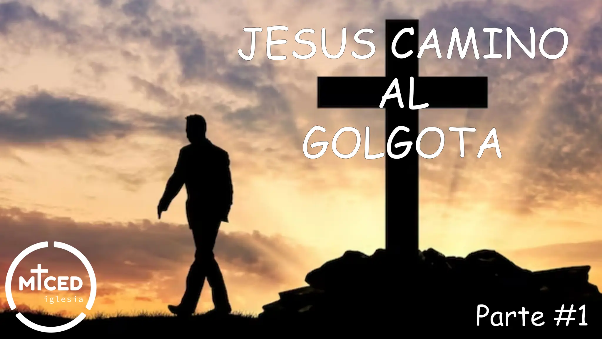Jesús Camino Al Golgota Parte 1 MCED.pptx