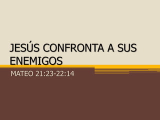 Jesús confronta a sus enemigos | PPTX
