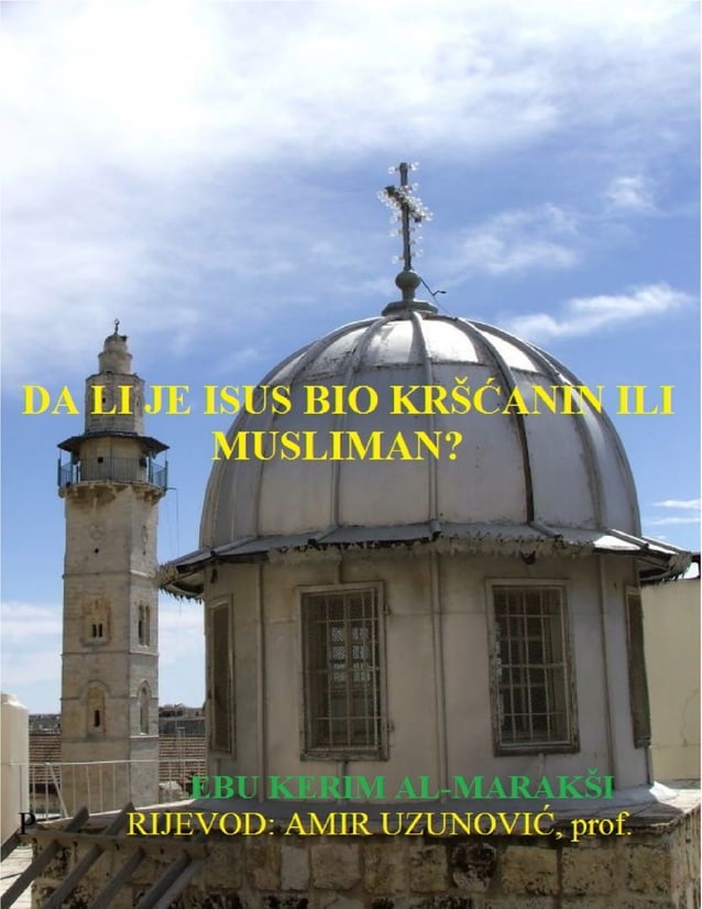 DA LI JE ISUS BIO KRŠĆANIN ILI MUSLIMAN ? | PDF